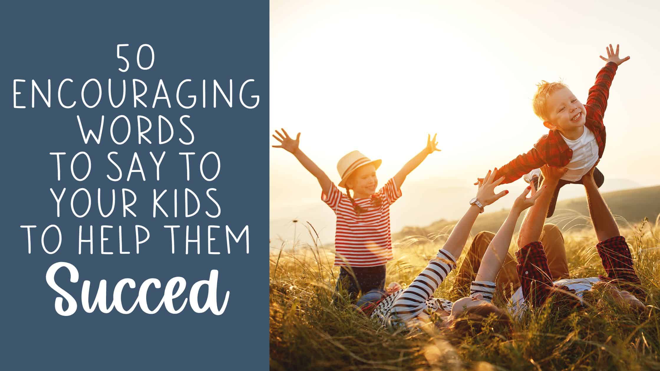 50 Positive and Encouraging Words for Kids to Help Them Succeed