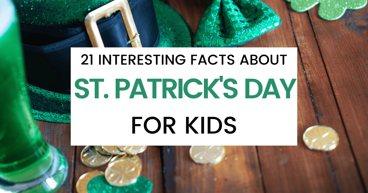 21 Interesting Facts About St. Patrick's Day for Kids