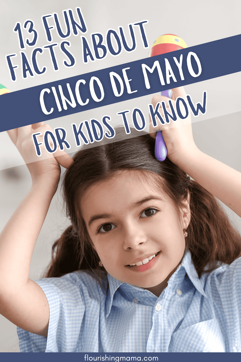 13 Little-Known Fun Facts About Cinco de Mayo for Kids