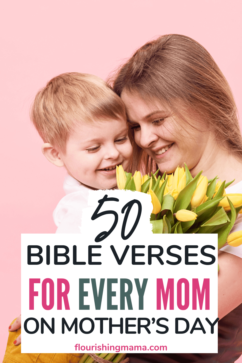 50 Encouraging Mother’s Day Bible Verses to Celebrate Moms