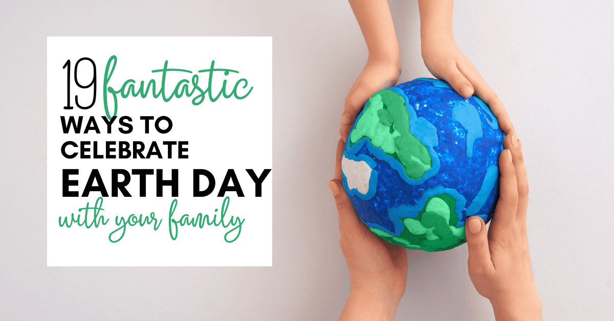 19 Best Earth Day Activities for the Whole Family